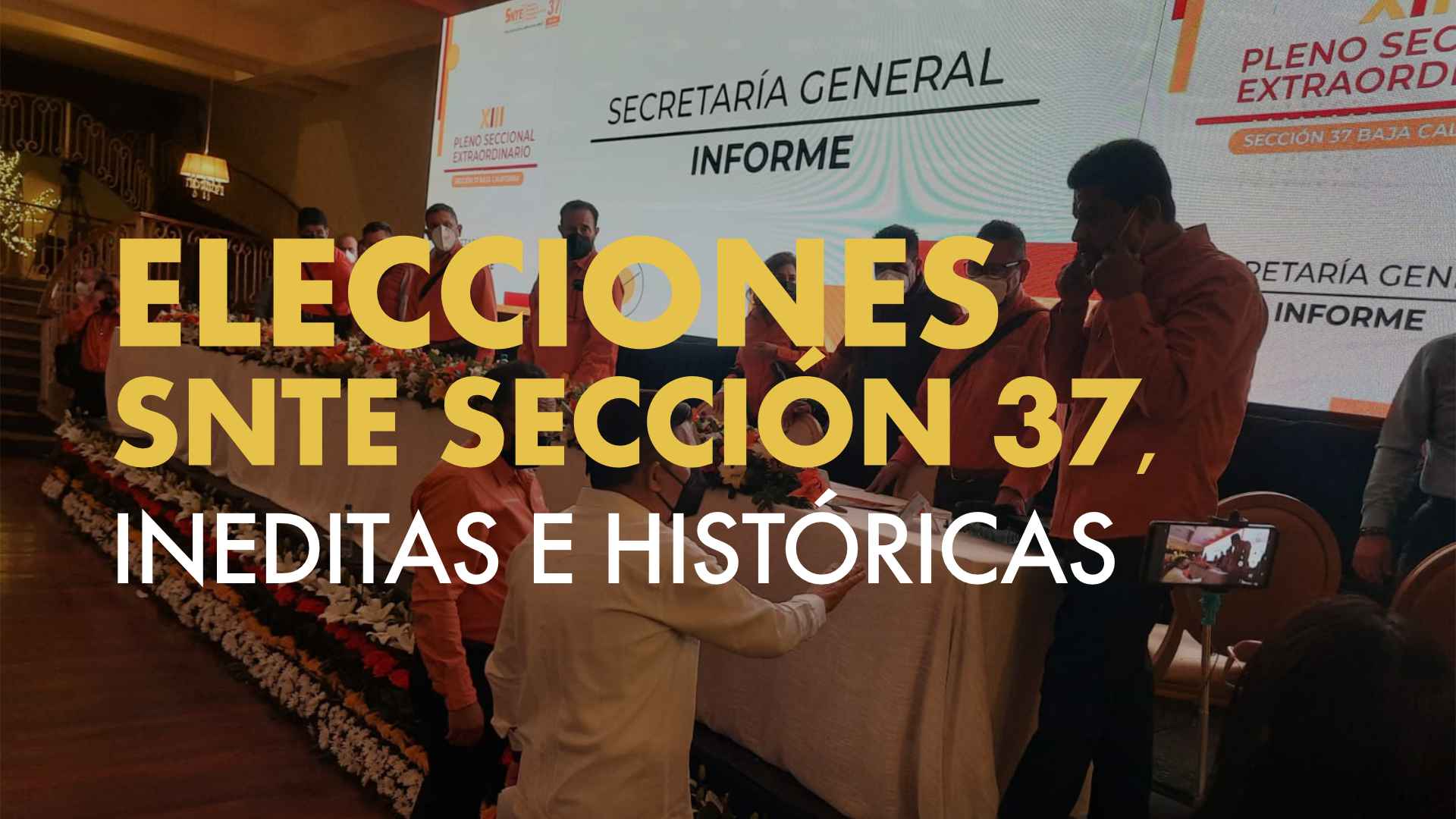 Elecciones SNTE seccion 37, ineditas e históricas - Magisterio Legal